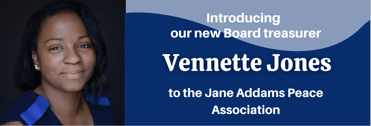 Welcoming Our New Board Treasurer, Vennette Jones - Jane Addams Peace ...